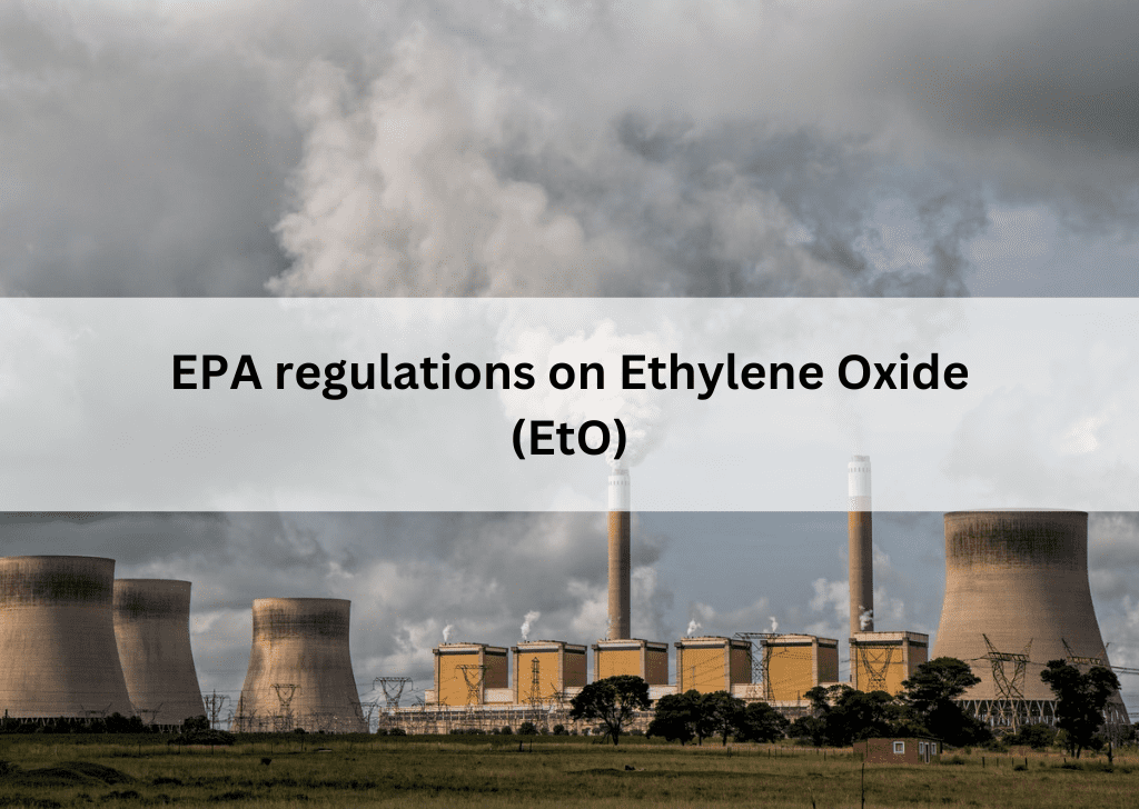 Everything you need to know about the Ethylene Oxide (EtO) emissions ...