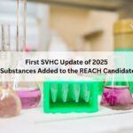 First 2025 SVHC Update: New Additions to REACH List - ComplianceXL