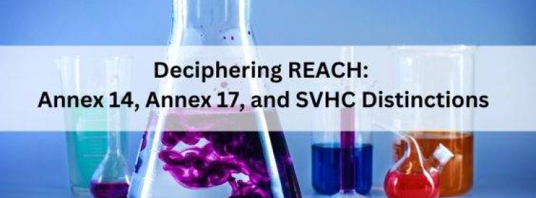 REACH Demystified: Annex 14, Annex 17, SVHC Insights - ComplianceXL REACH Demystified: Annex 14, Annex 17, SVHC Insights - ComplianceXL